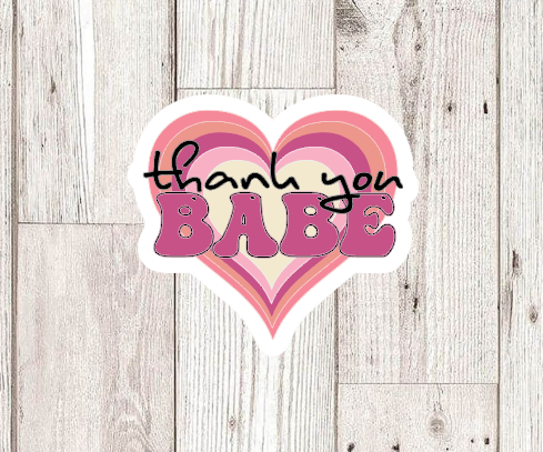 Thank you BABE! Stickers – Lil Bowteek